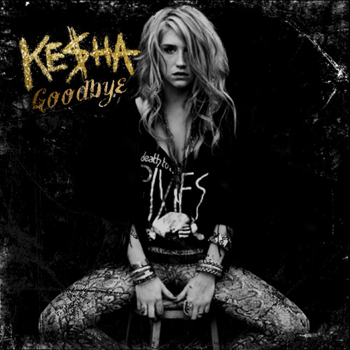 Stream Goodbye by Kesha | Listen online for free on SoundCloud