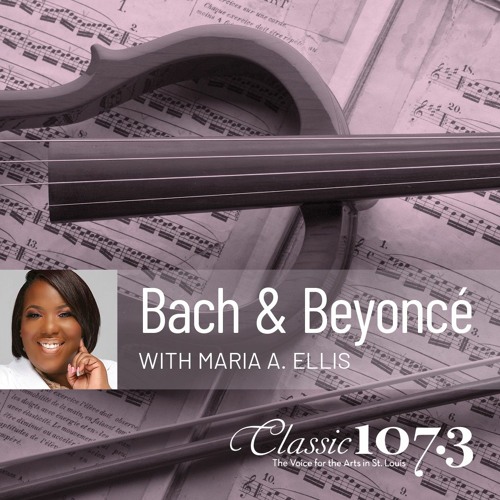 Stream Bach & Beyoncé w/Maria Ellis, S3:E2 - Bach to Black with Dr ...