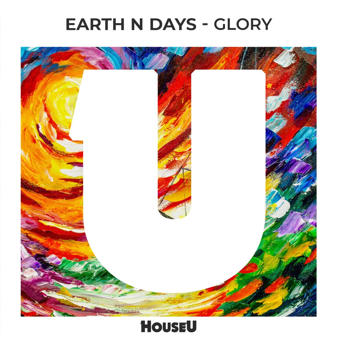 Stream Earth n Days - Glory by HouseU | Listen online for free on ...