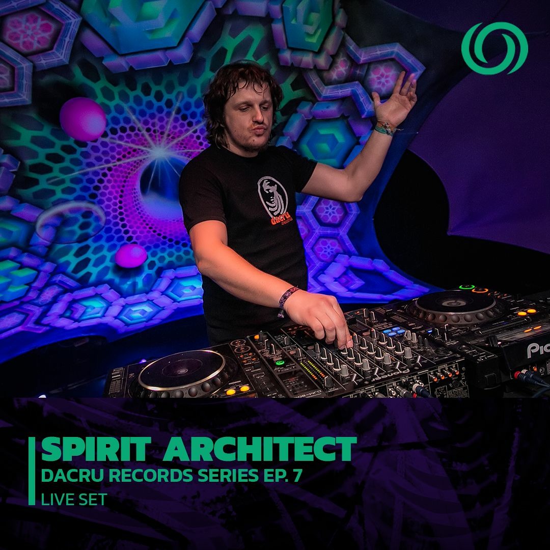 Stream SPIRIT ARCHITECT | Dacru Records Series EP. 7 | 06/05/2023 by ...