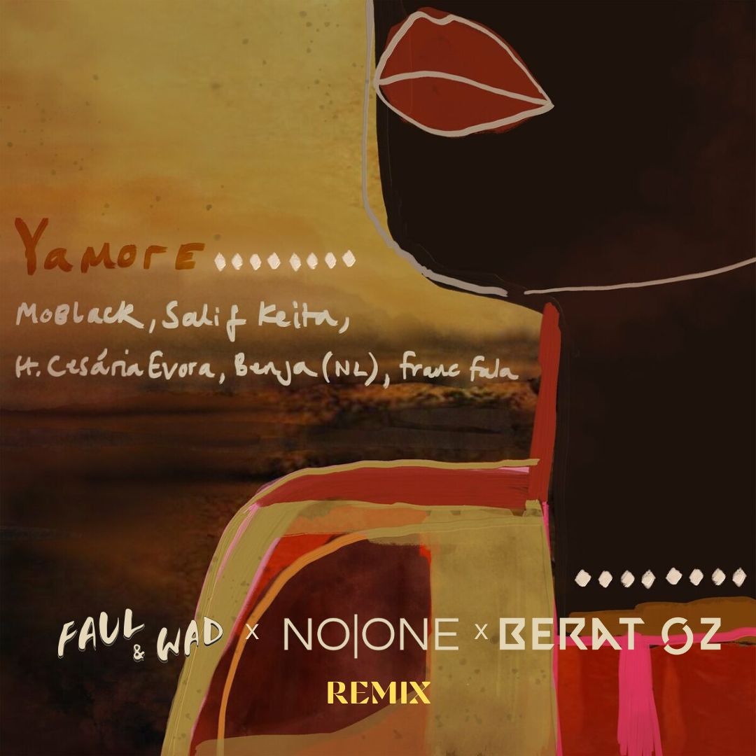 Listen to Moblack, Salif Keita - Yamore (Faul & Wad X NO ONE X Berat Oz ...