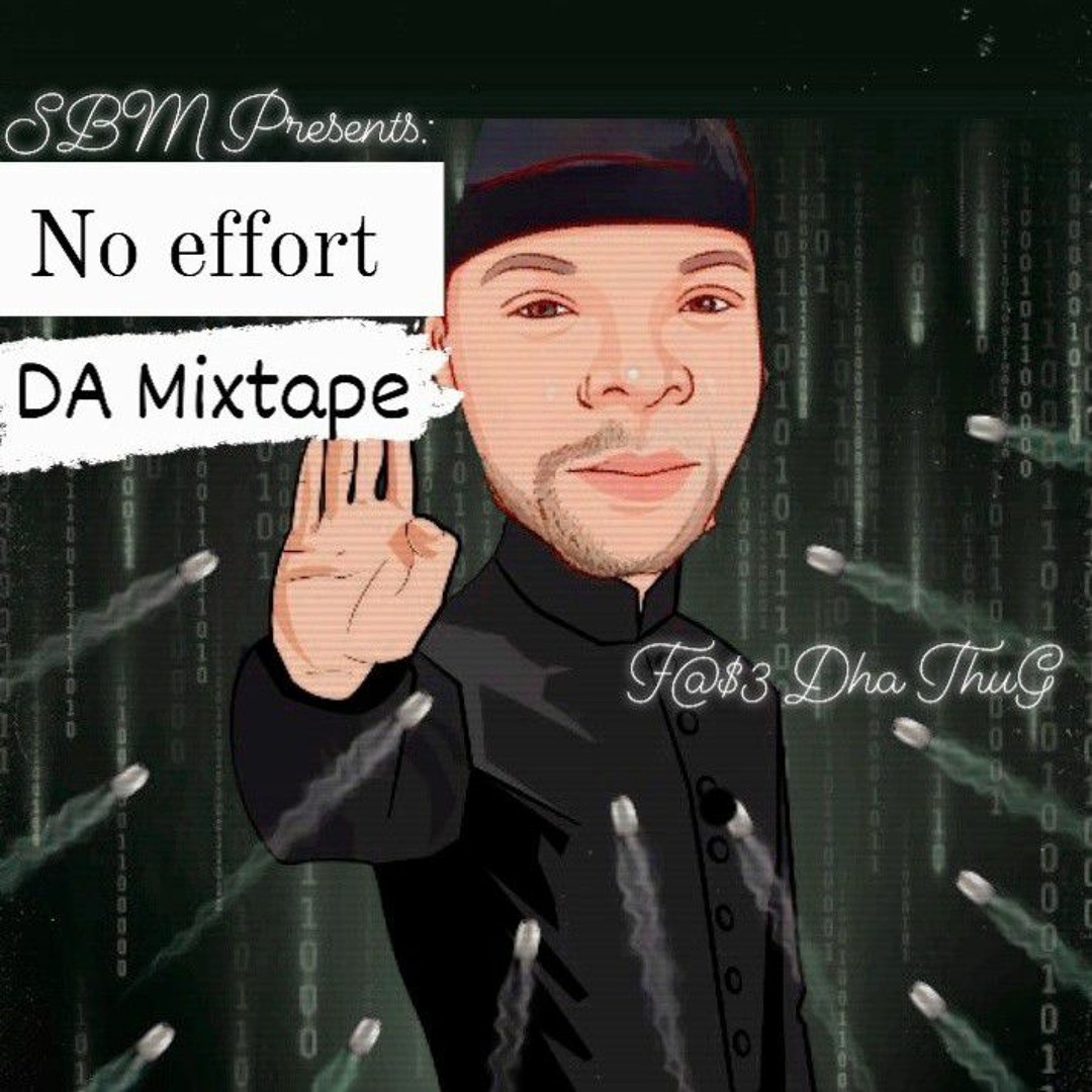 Stream Fase dha ThuG | Listen to No Effort dha Mixtape playlist online ...