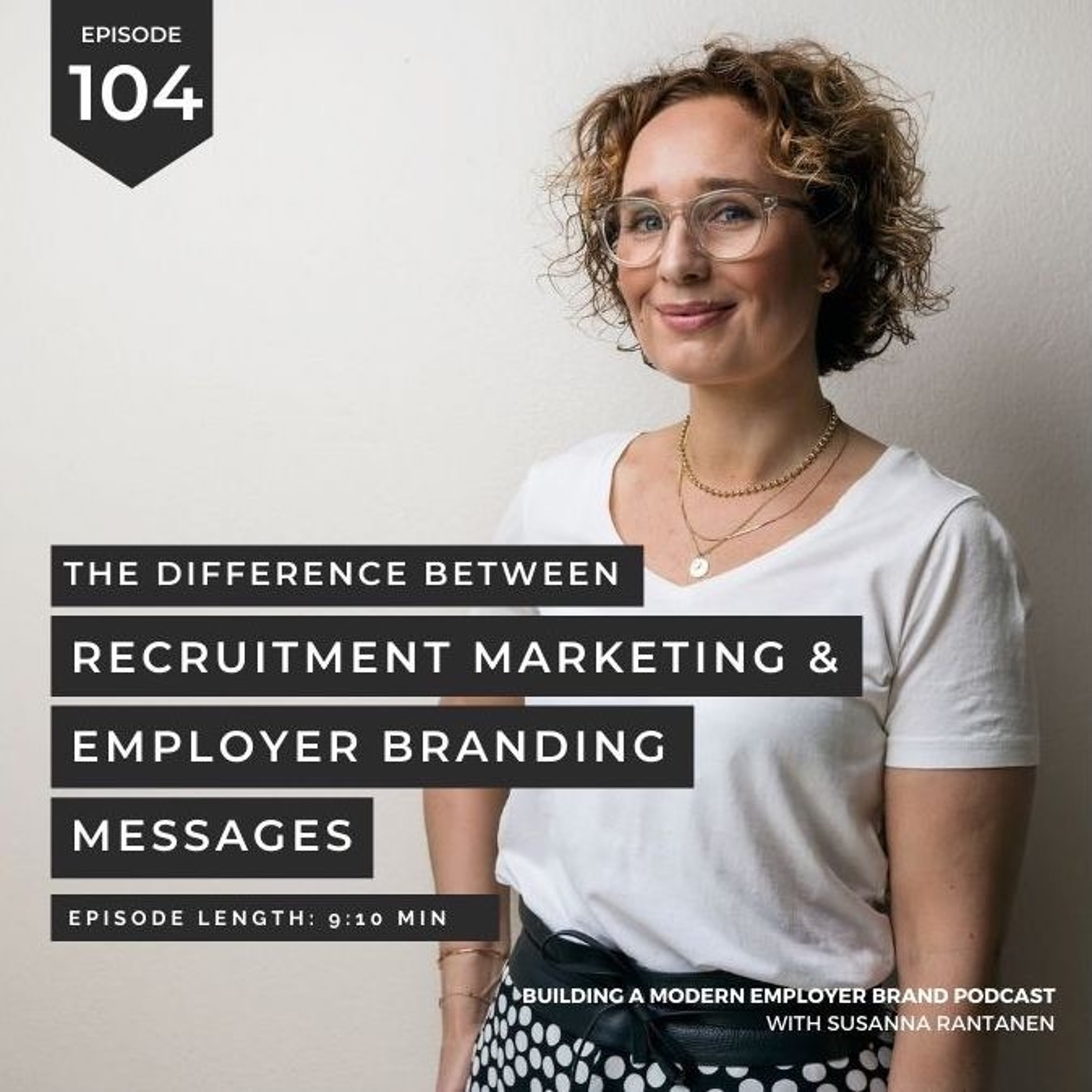 #104 The Difference Between Recruitment Marketing And Employer Branding ...