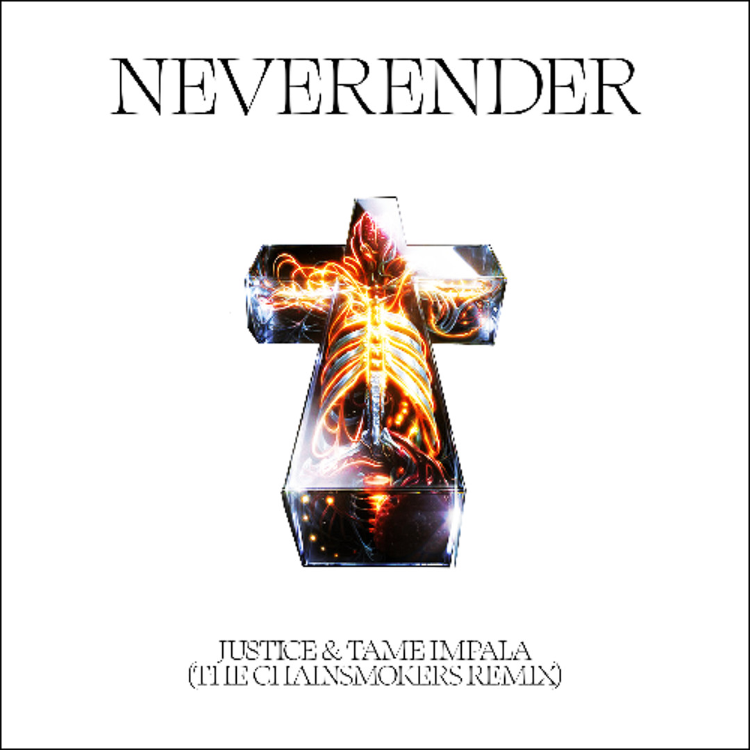Stream Justice & Tame Impala - Neverender (The Chainsmokers Remix) by ...
