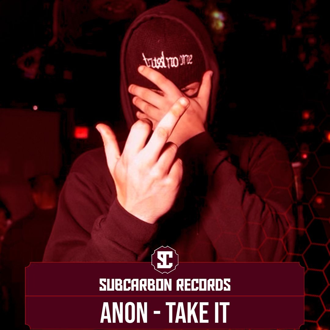 Stream ANON - Take It [Free Download] by SubCarbon Records | Listen ...