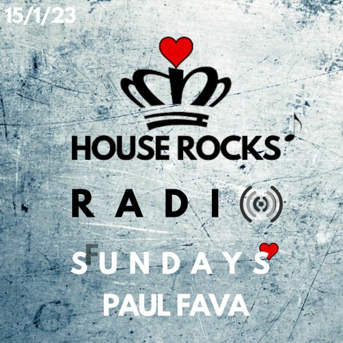 Stream HouseRocksRadio - Paul Fava 15/1/23 by JASPER | Listen online ...