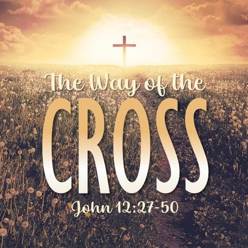 Stream The Gospel of John: The Way of the Cross (John 12:27-50) by ...