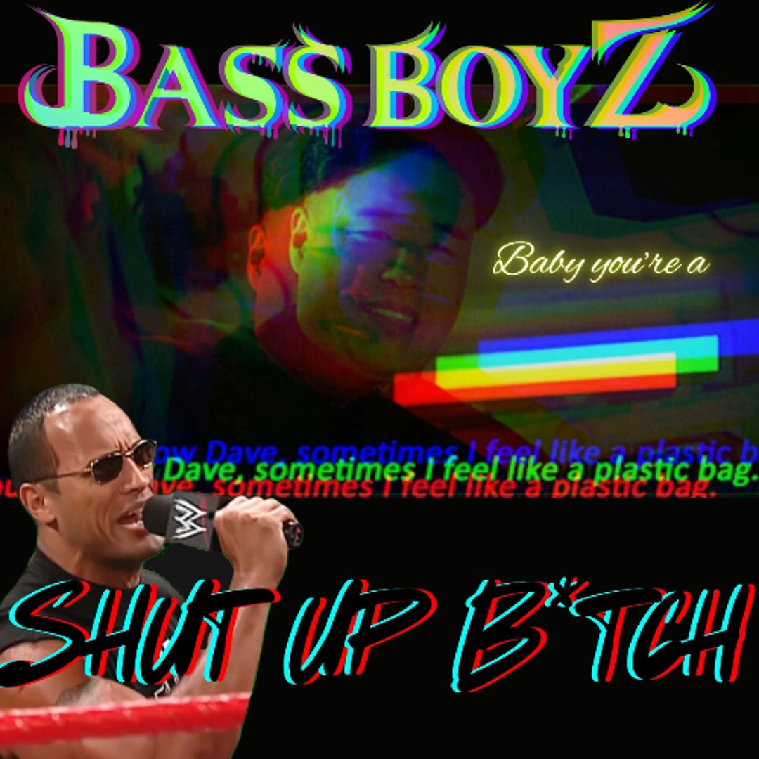 Stream Baby you're a .… Shut up B*tch(Free DL)Subtronics-God of ...