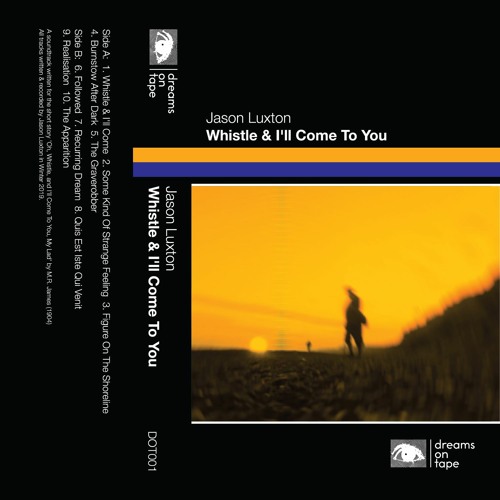 Stream Jason Luxton - Whistle & I'll Come To You (DOT001) by Dreams On ...
