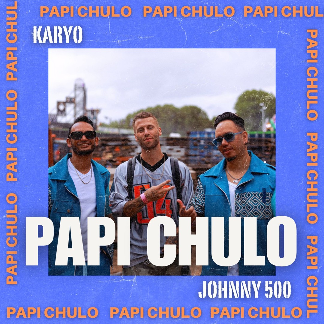 Stream KARYO | Listen to KARYO X Johnny 500 - Papi Chulo Remix playlist ...