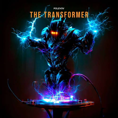 Stream The Transformer by Polevov | Listen online for free on SoundCloud