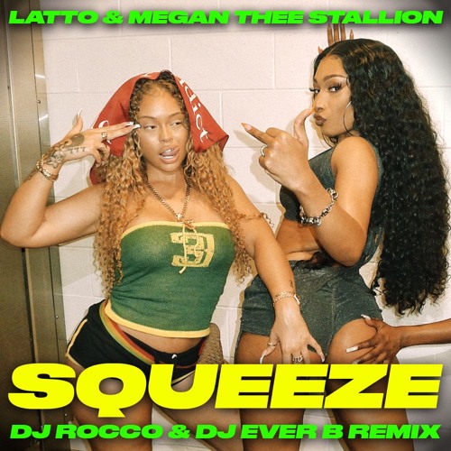 Stream Latto & Megan Thee Stallion - Squeeze (DJ ROCCO & DJ EVER B Remix) (FULL VERSION ON ...