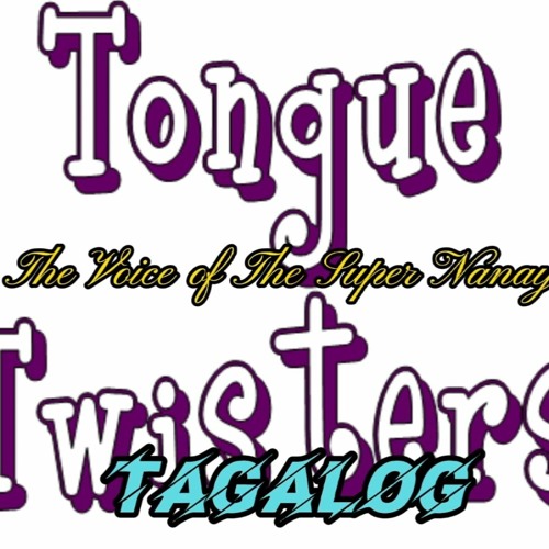 Stream CVAP Tagalog Tongue Twisters by The Voice of The Super Nanay ...