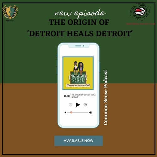 Stream episode The Origin of Detroit Heals Detroit by Common Sense ...