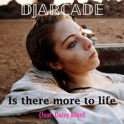 Stream Is there more to life (feat. Daisy Allen) by 𝔻𝕁𝔸ℝℂ𝔸𝔻𝔼 Production ...