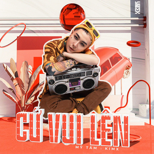 pumpyoursound.com | CỨ VUI LÊN - MỸ TÂM X KIMX