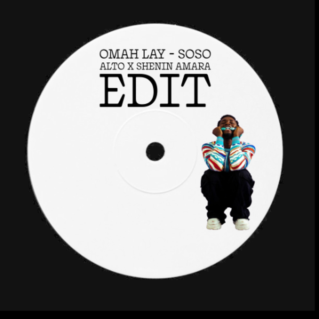 Stream OMAH LAY - SOSO (ALTO & SHENIN AMARA EDIT) FREE DL by ALTO ...