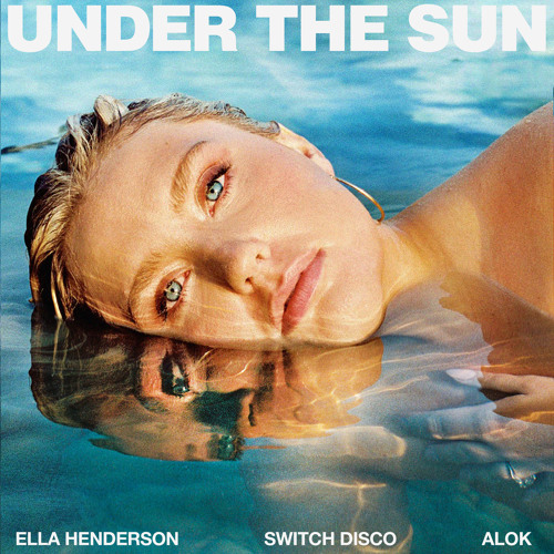 Stream Under The Sun (with Alok) [Extended] by Ella Henderson | Listen ...