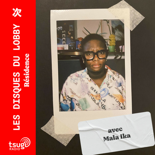 Stream Les Disques du Lobby : Mala Ika by Tsugi | Listen online for ...