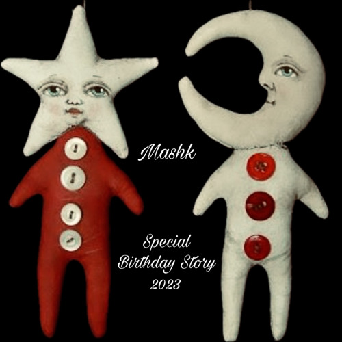 Stream MASHK ★Special Birthday Story★2023 by KABAZJAKA | Listen online ...