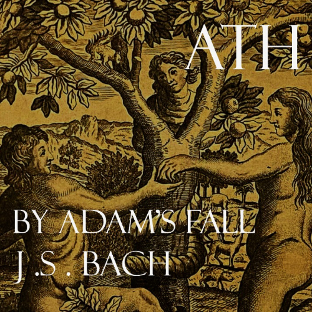 Stream By Adam's Fall (J. S. Bach) by ath | Listen online for free on ...