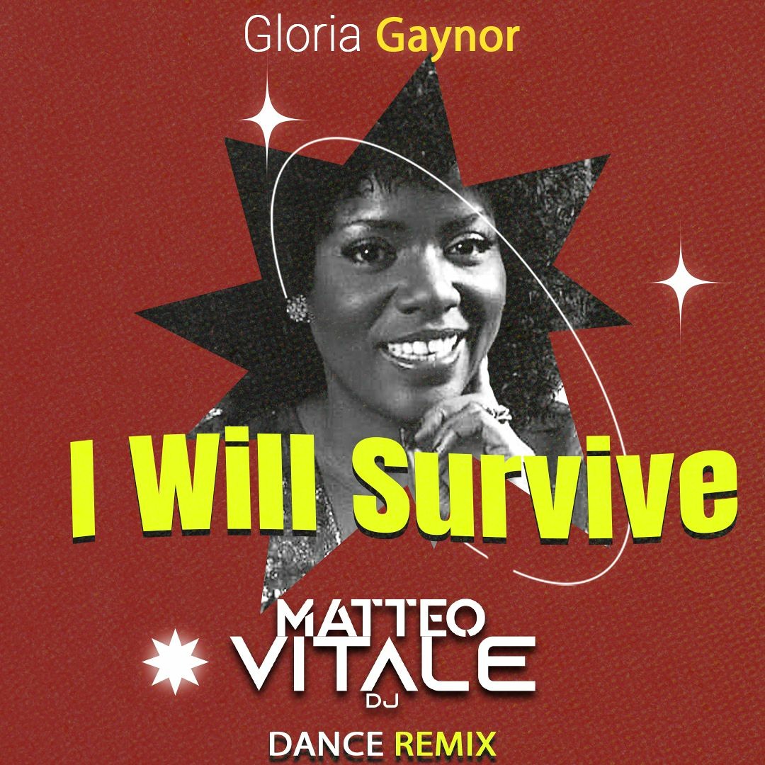 Stream Gloria Gaynor - I Will Survive (Matteo Vitale Dance Remix) by ...