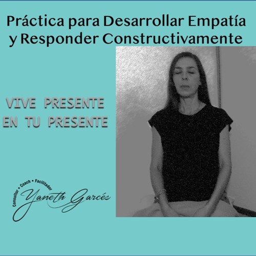 Stream Practica Empatía Y Respuesta Constructiva by Yaneth Garcés ...