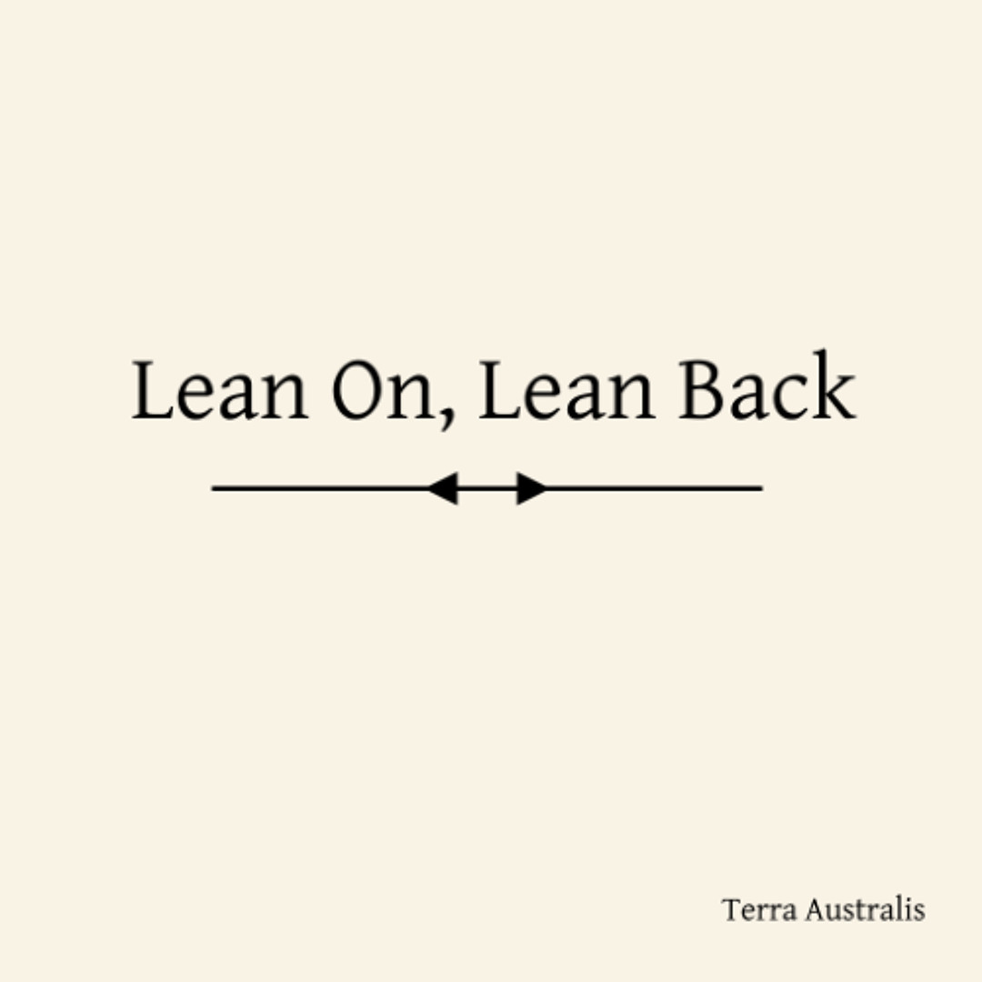 Stream Lean On, Lean Back by Terra Australis | Listen online for free ...
