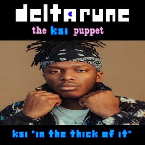 Stream ksi "in the thick of it" [Deltarune the ksi puppet] by abandoned ...