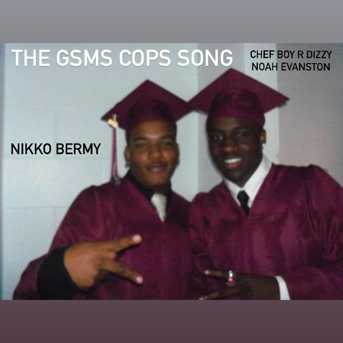 Stream THE GSMS COPS SONG (O_o) CHEF BOY R DIZZY NOAH EVANSTON & NIKKO ...
