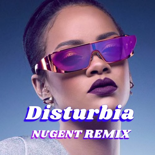 Stream Rihanna - Disturbia (Nugent Remix 2022) by REECE | Listen online ...