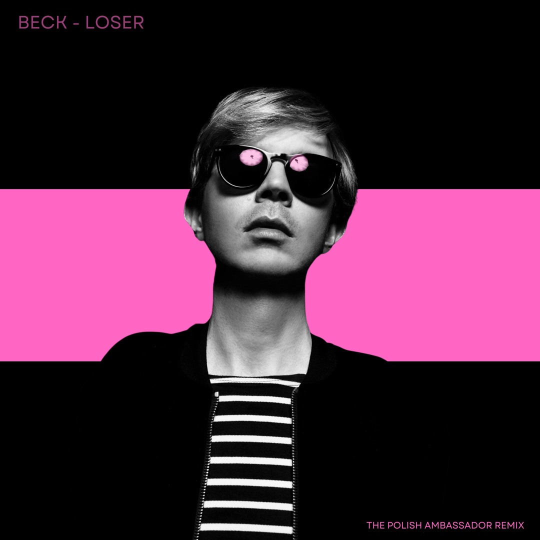 Stream Beck - Loser (The Polish Ambassador Remix) by The Polish ...