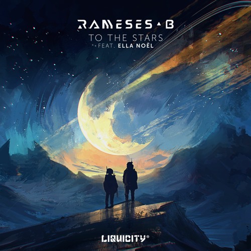 Stream Rameses B - To The Stars (ft. & Ella Noel) by Rameses B | Listen ...