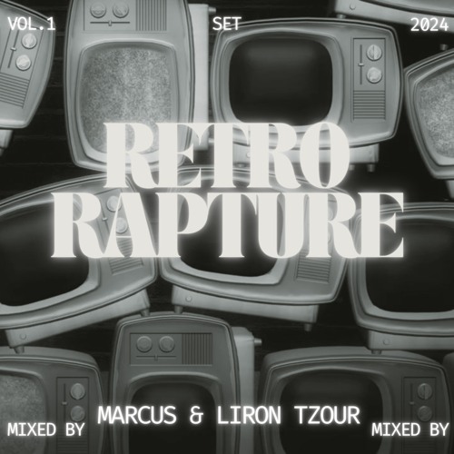 Stream RETRO RAPTURE - Mixed By MARCUS & LIRON TZOUR VOL.1 by MARCUS CU ...
