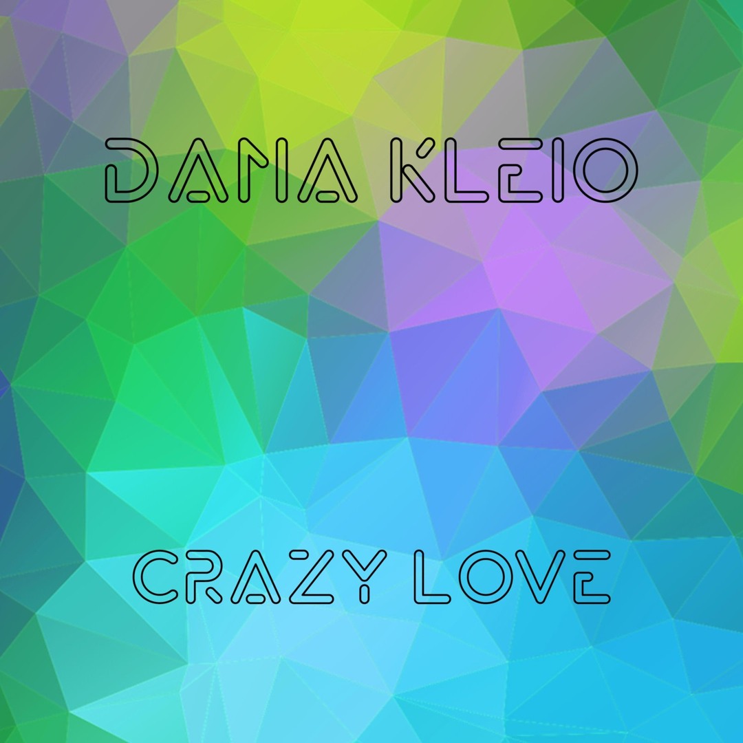 Stream Crazy Love by Dana Kleio | Listen online for free on SoundCloud
