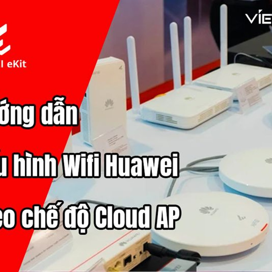 Stream Hướng dẫn cấu hình Wifi Huawei theo chế độ Cloud AP by Công ty ...