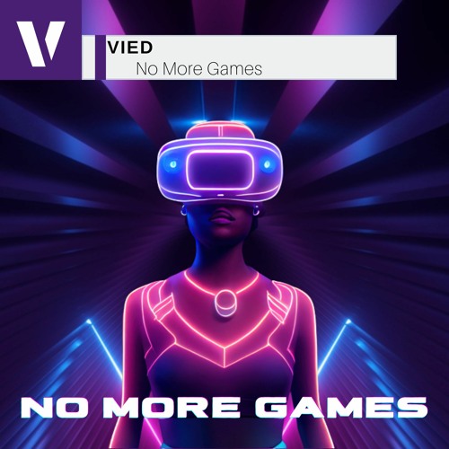 Stream No More Games by VIED | Listen online for free on SoundCloud