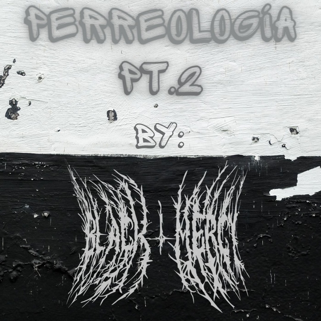 Stream Black Mercy presents: Perreología vol.2 by Black Mercy Official ...