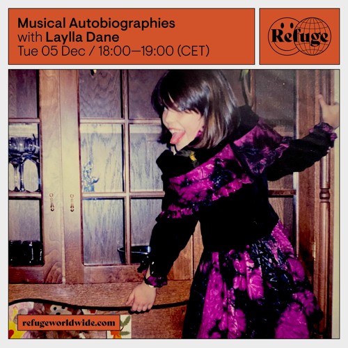 Stream Musical Autobiographies - Laylla Dane - 05 Dec 2023 by Refuge ...