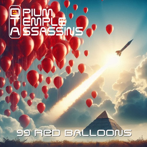 Stream 99 Red Balloons by Opium Temple Assassins | Listen online for ...