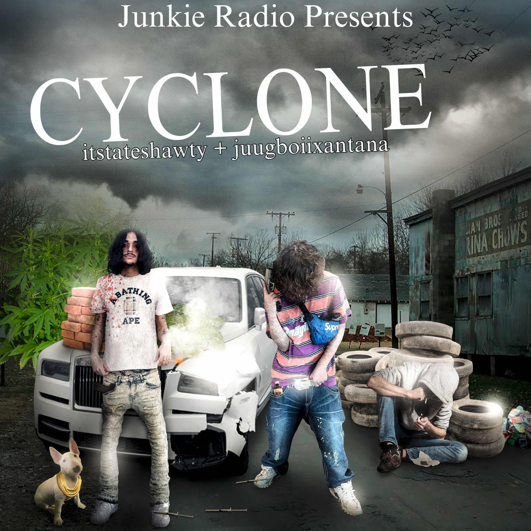 Stream itstateshawty x juugboiixantana - Cyclone [Dj Tearz] {Junkie ...