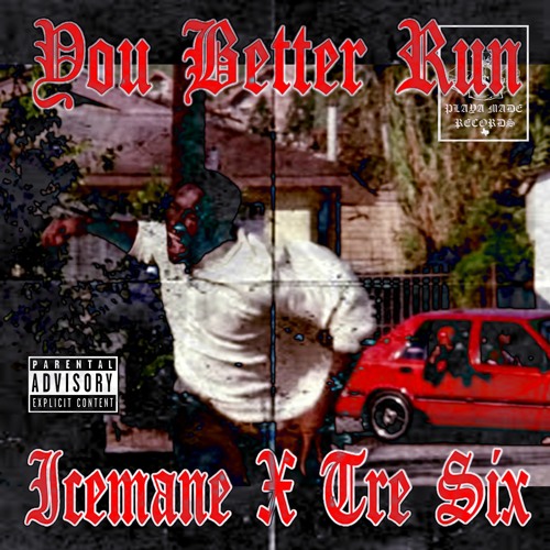 You Better Run ft. Tre Six (prod. (Ned bundy) by Icemane Tha Kingpin ...