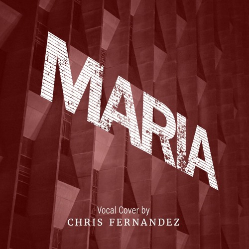 Stream Maria (from West Side Story) – Vocal Cover by Chris Fernandez by ...