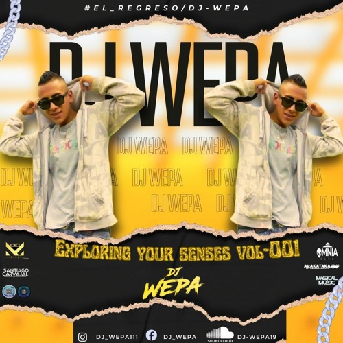 Stream 🔥EXPLORING YOUR SENSES VOL -001🔥 #El_Regreso/Dj-Wepa🧿 by DJ-WEPA19 | Listen online for ...