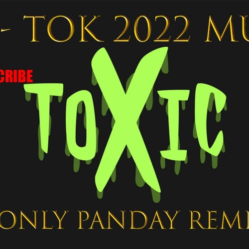 Stream TOXIC NEW TIK_TOK DANCE 2022 - RONLY PANDAY REMIX by Ronly ...