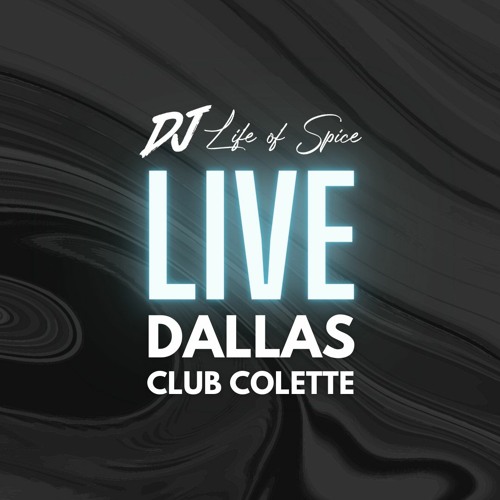 Stream Live From Club Colette 2022 Dallas by DJ Life of Spice | Listen ...