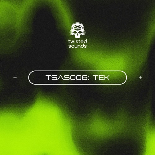 Stream Tsas006 Tek By Twisted Sounds Audio Listen Online For Free