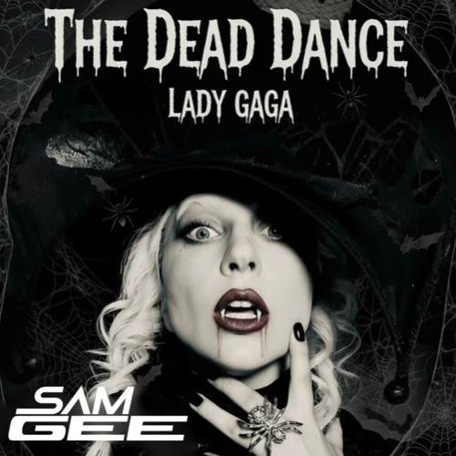Stream Lady Gaga, Zambianco - The Dead Dance (Sam Gee Mix)*FREE ...