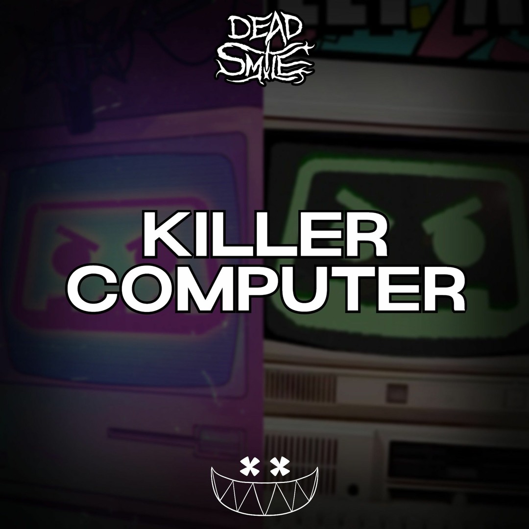Stream Killer Computer by DEAD SM!LE | Listen online for free on SoundCloud