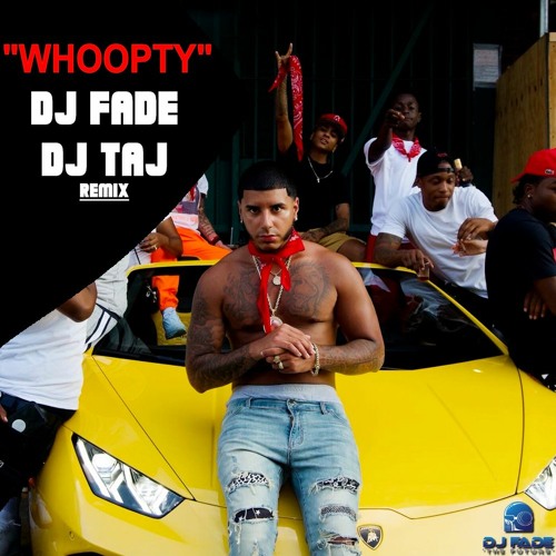Stream Whoopty - Cj (Dj Fade X Dj Taj Rmx) Clean by Dj Fade | Listen ...